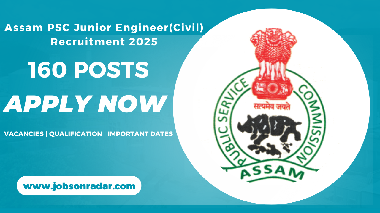 Assam PSC Junior Engineer Civil Recruitment 2025 - Jobs on Radar